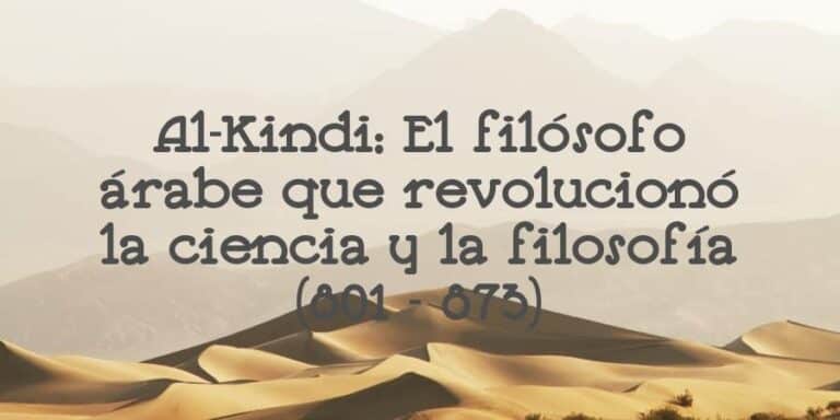 Al-Kindi: El filósofo árabe que revolucionó la ciencia y la filosofía ...