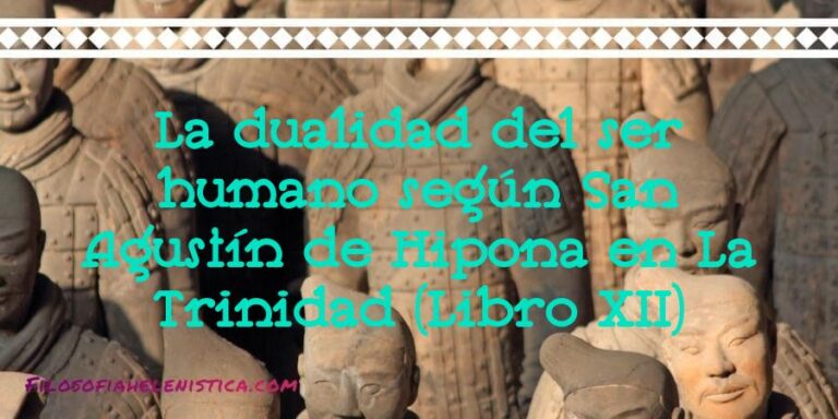 La dualidad del ser humano según San Agustín de Hipona en La Trinidad ...