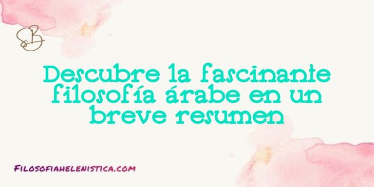 Descubre la fascinante filosofía árabe en un breve resumen – Filosofía ...